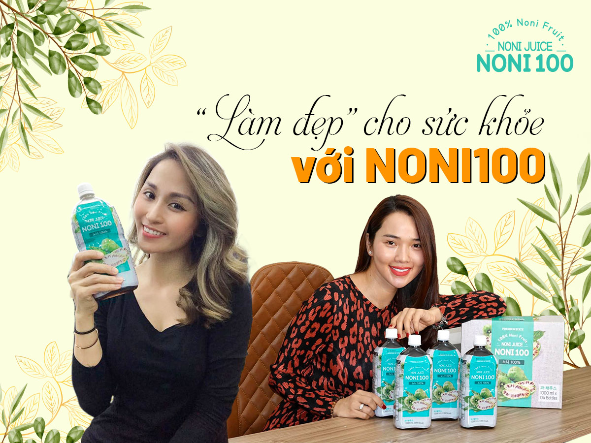 “Làm đẹp” cho sức khỏe với NONI100 - Alba Care